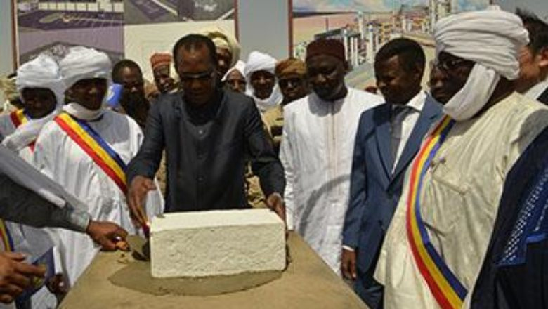 Africa Oil & Gas: Chad Lays Foundation Stone on Refinery and Gas Plant ...